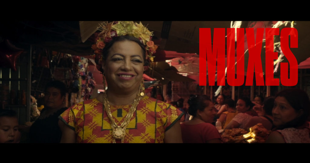 Muxes de Juchitán: fuerza masculina, sensibilidad femenina